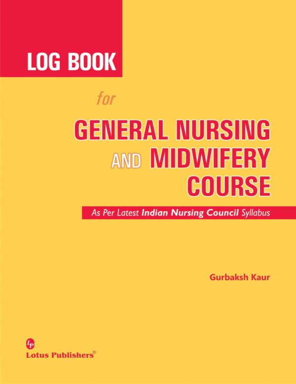 Log Book For General Nursing And Midwifery Course Lotus Publishers Log Book For General Nursing And Midwifery Course Lotus Publishers